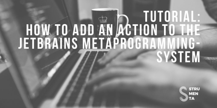 How to Add an Action to the Jetbrains MetaProgramming-System - Strumenta