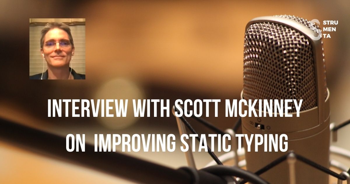 Interview with Scott McKinney on improving static typing - Strumenta
